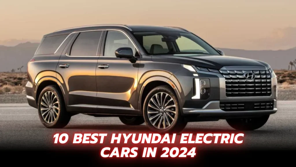 10 Best Hyundai Electric Cars in 2024: Best Picks for Eco-Friendly ...